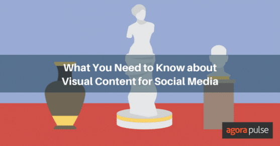 What You Need to Know About Visual Content for Social Media