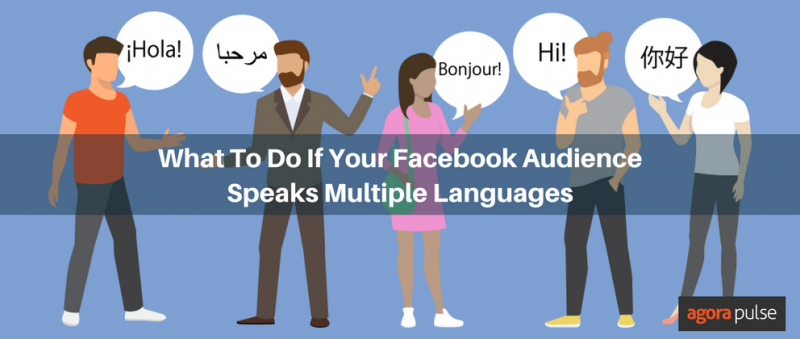 What to Do If Your Facebook Audience Speaks Multiple Languages