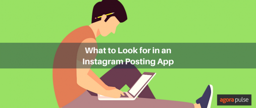 What to Look for in an Instagram Posting App [Updated Early 2019]
