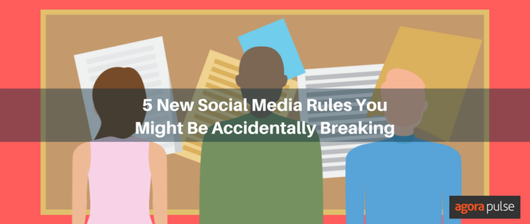 New Social Media Rules You Should Not Break | Agorapulse