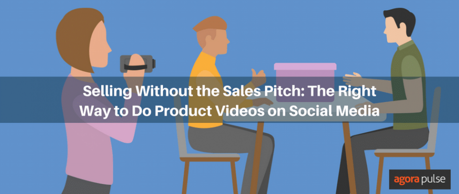 Create Product Videos the Right Way, No Sales Pitch Required