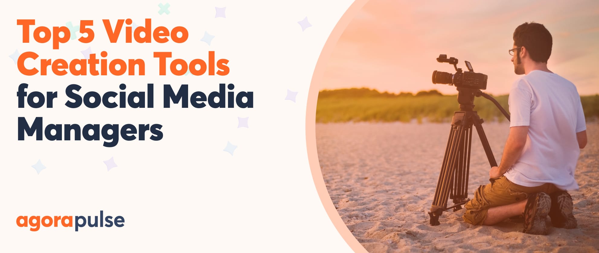 Top Video Creation Tools for Social Media Managers | Agorapulse
