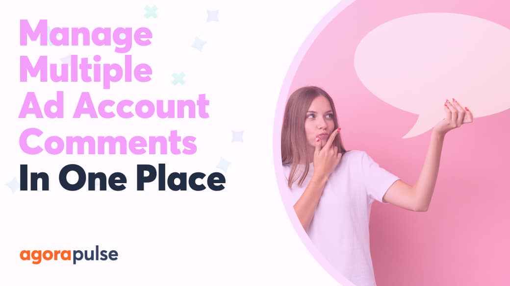 How To Manage Multiple Facebook Ad Accounts | Agorapulse