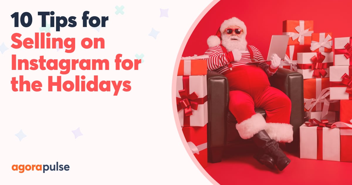 How to Sell on Instagram During the Holiday Season | Agorapulse