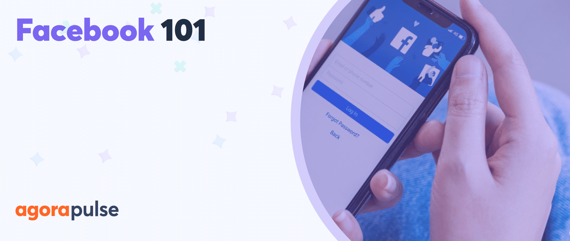 Everything You Need to Know About Facebook 101 | Agorapulse