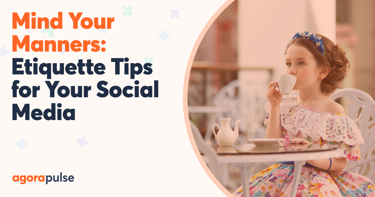 Social Media Etiquette: Are You Using Your Best Online Manners?