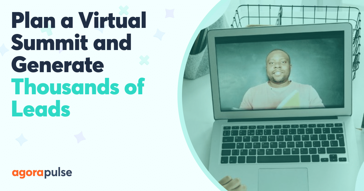 How To Launch a Virtual Summit Step By Step | Agorapulse