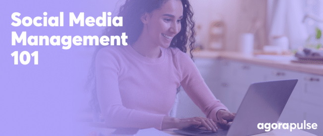 Social Media Management: Everything You Need to Know | Agorapulse