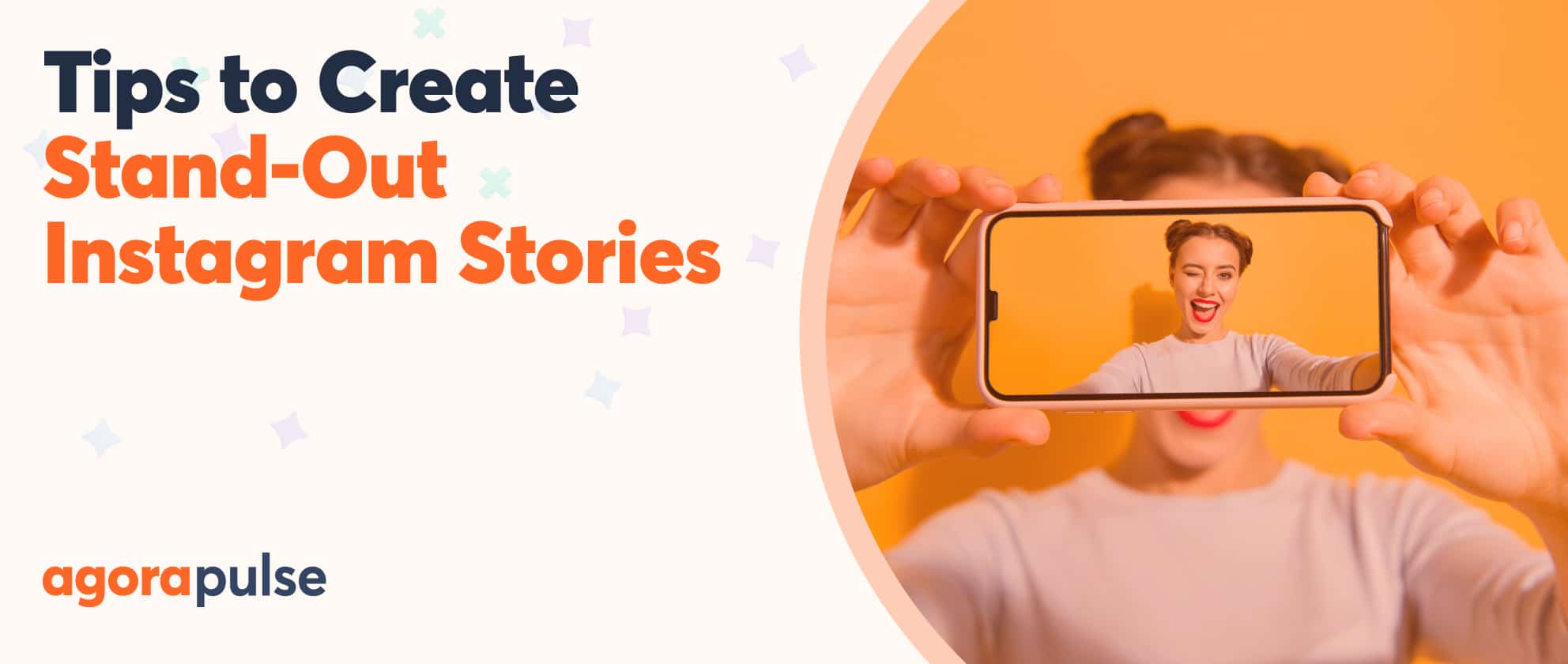 How to Make Your Instagram Stories Shine Above the Rest | Agorapulse