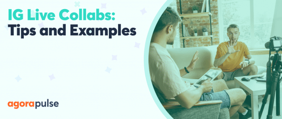 Tips, Tricks, and Examples of Instagram Live Collaborations That Rock