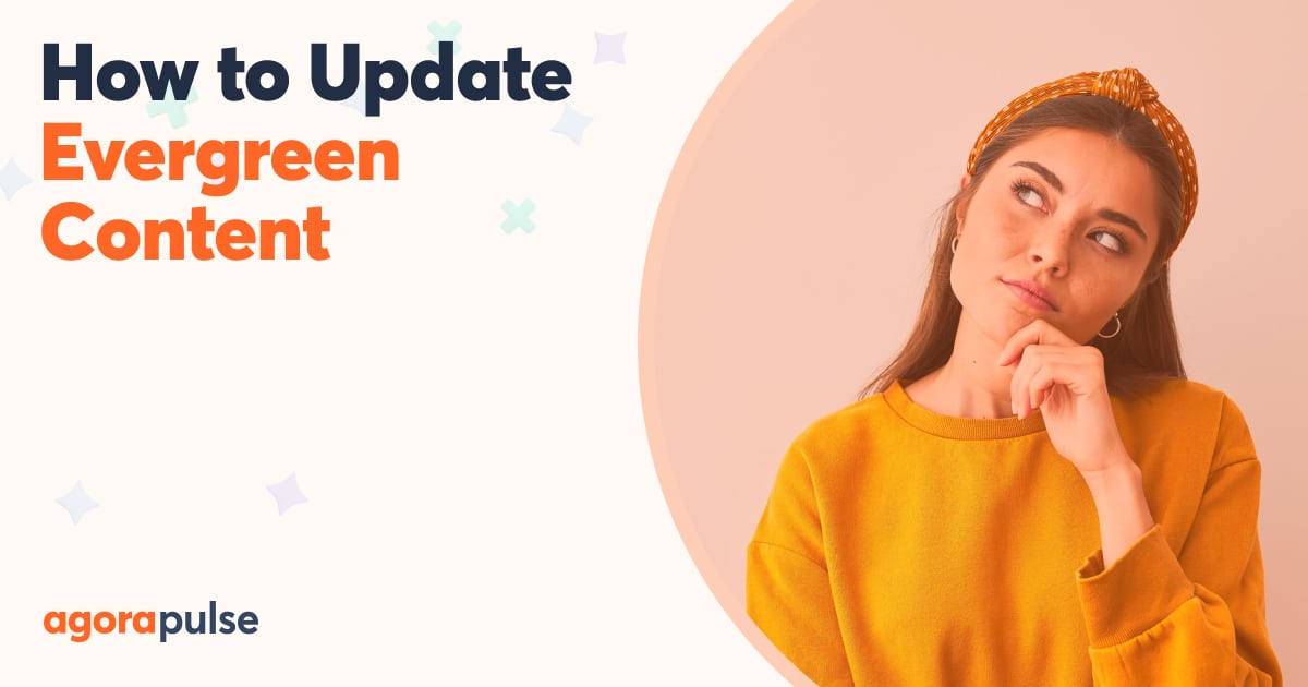 Evergreen Content: How to Refresh Your Content in Six Easy Ways