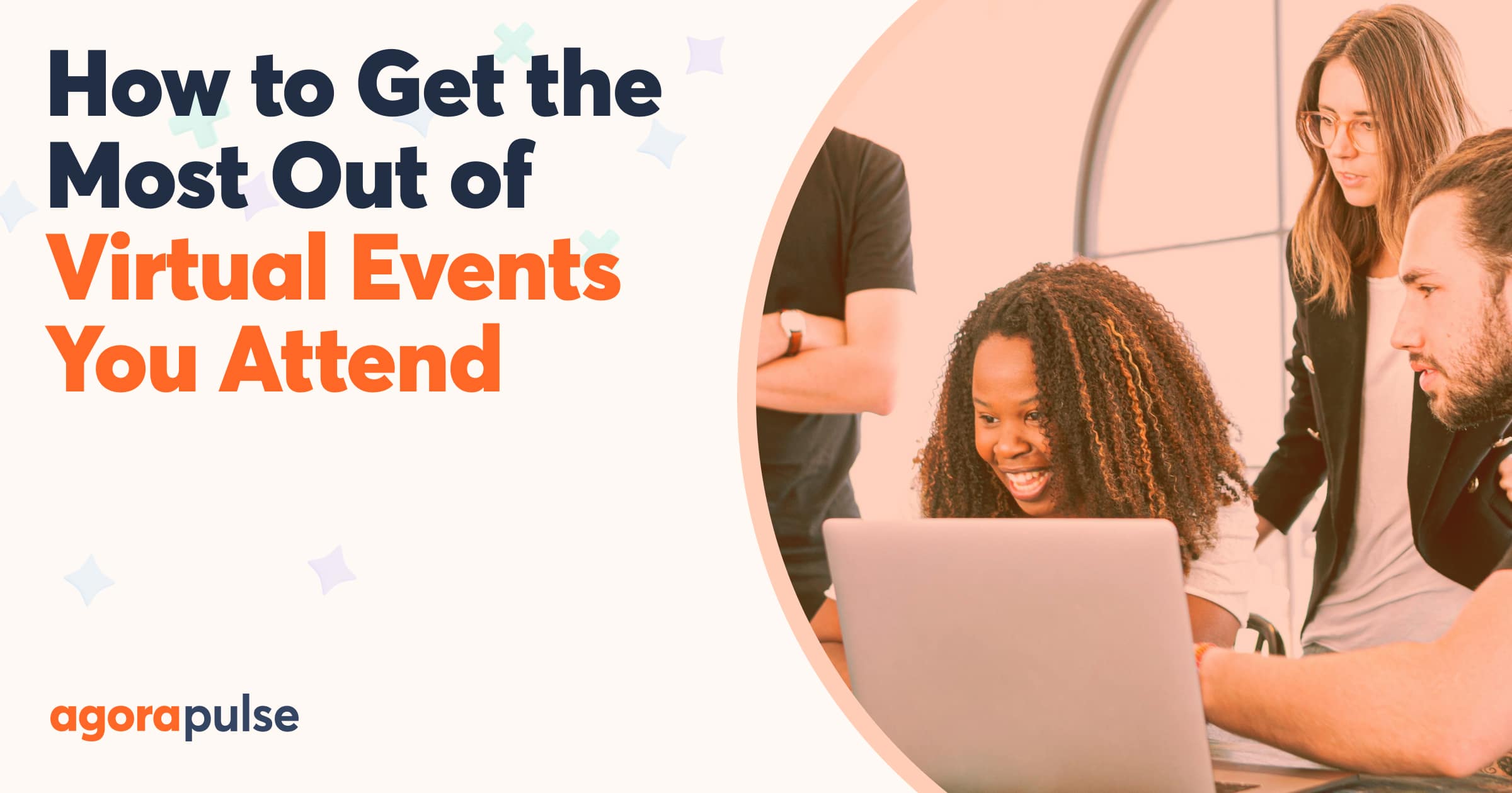 Get the Most Out of Any Virtual Event You Attend | Agorapulse