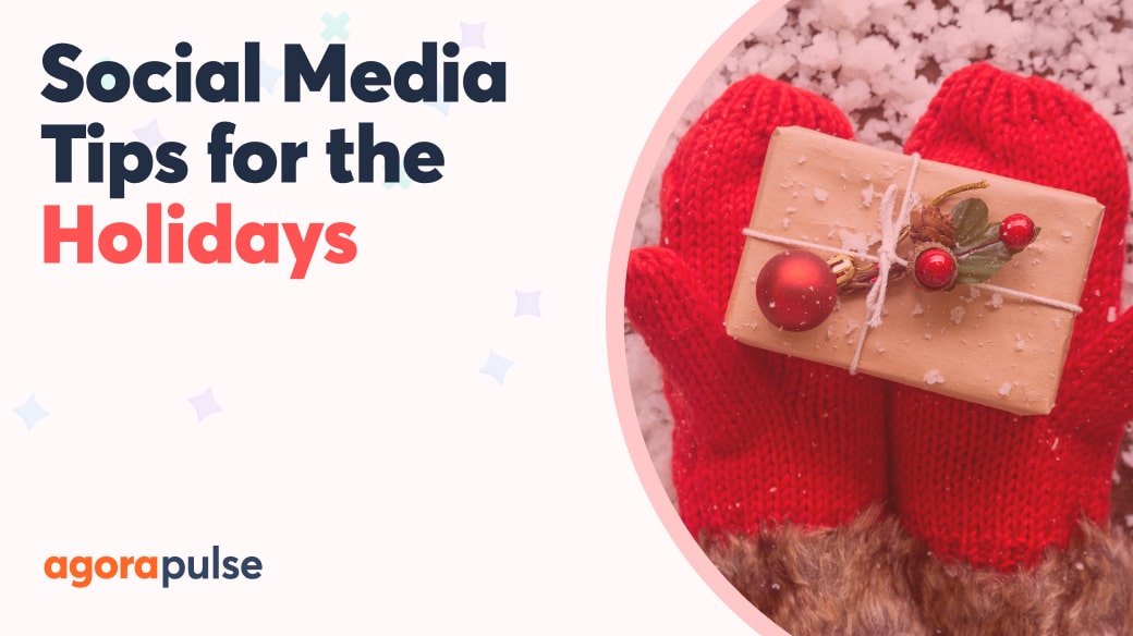 Social Media Tips for the Upcoming Holiday Season