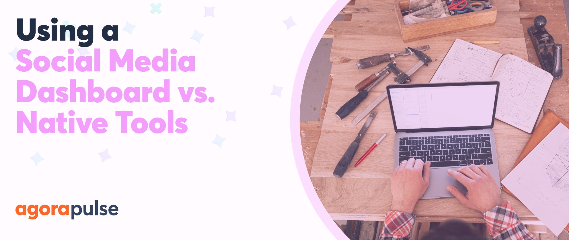 Why a Social Media Dashboard Is Better Than Native Tools | Agorapulse