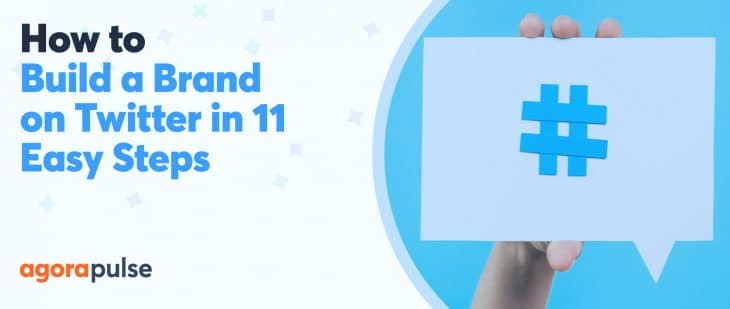 How to Build a Brand on Twitter: Tips for Growing Your Twitter Brand