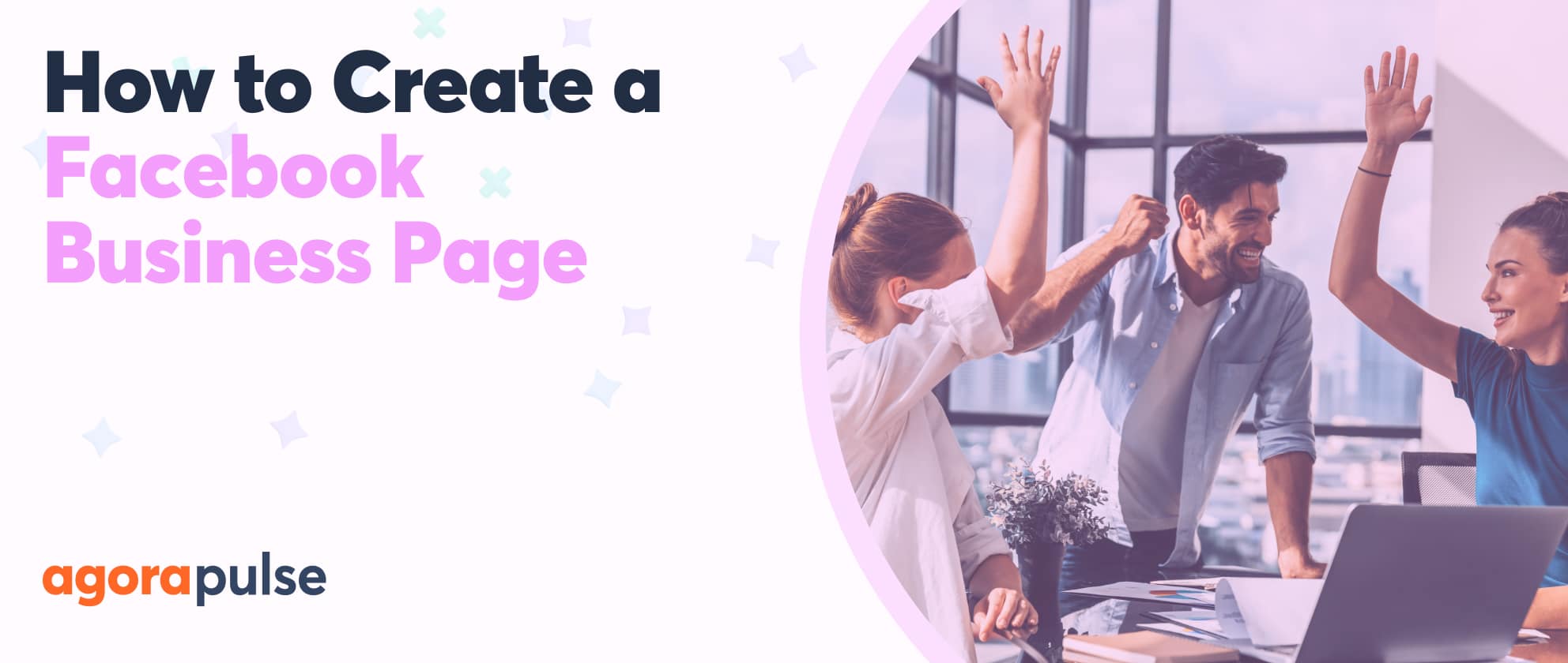 How To Create a Facebook Business Page | Agorapulse