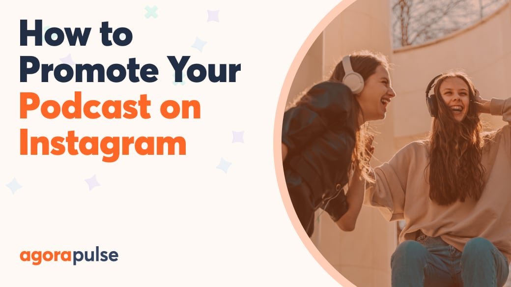 Podcast Marketing: How to Promote Your Podcast on Instagram