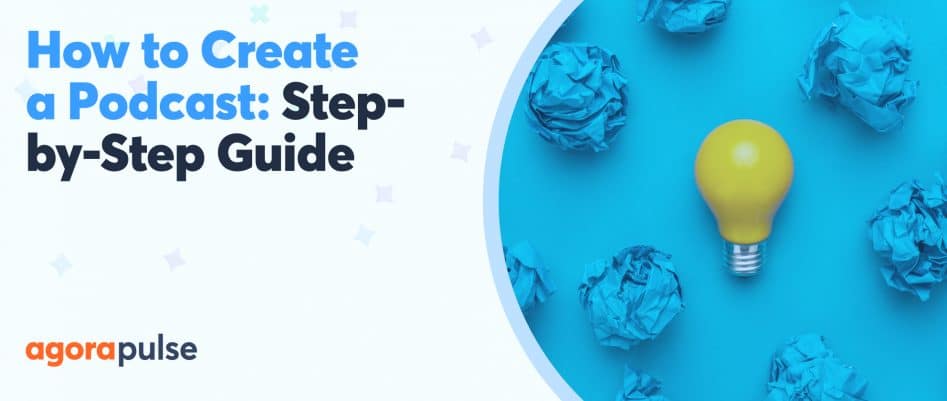 How to Create a Podcast: Step-by-Step Guide