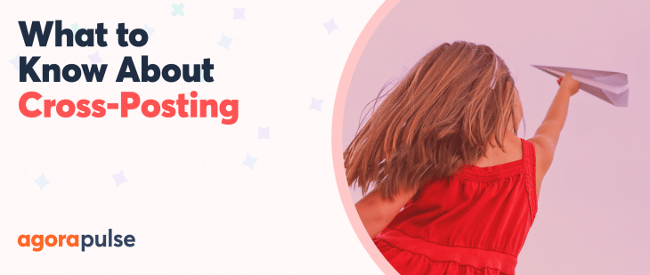 Should You Be Cross-Posting Social Content? | Agorapulse