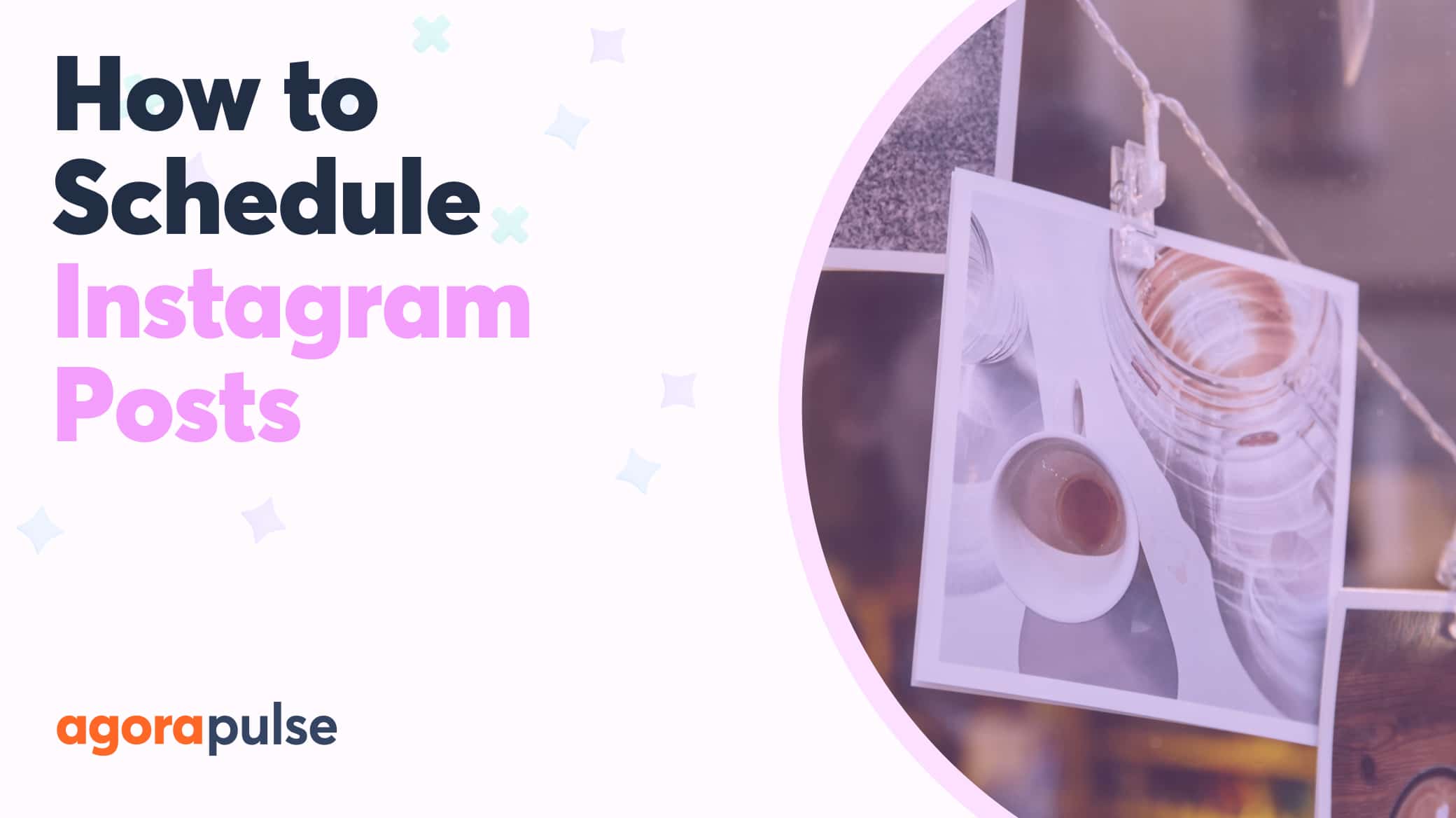 Schedule Instagram Posts (and Save Time!) | Agorapulse