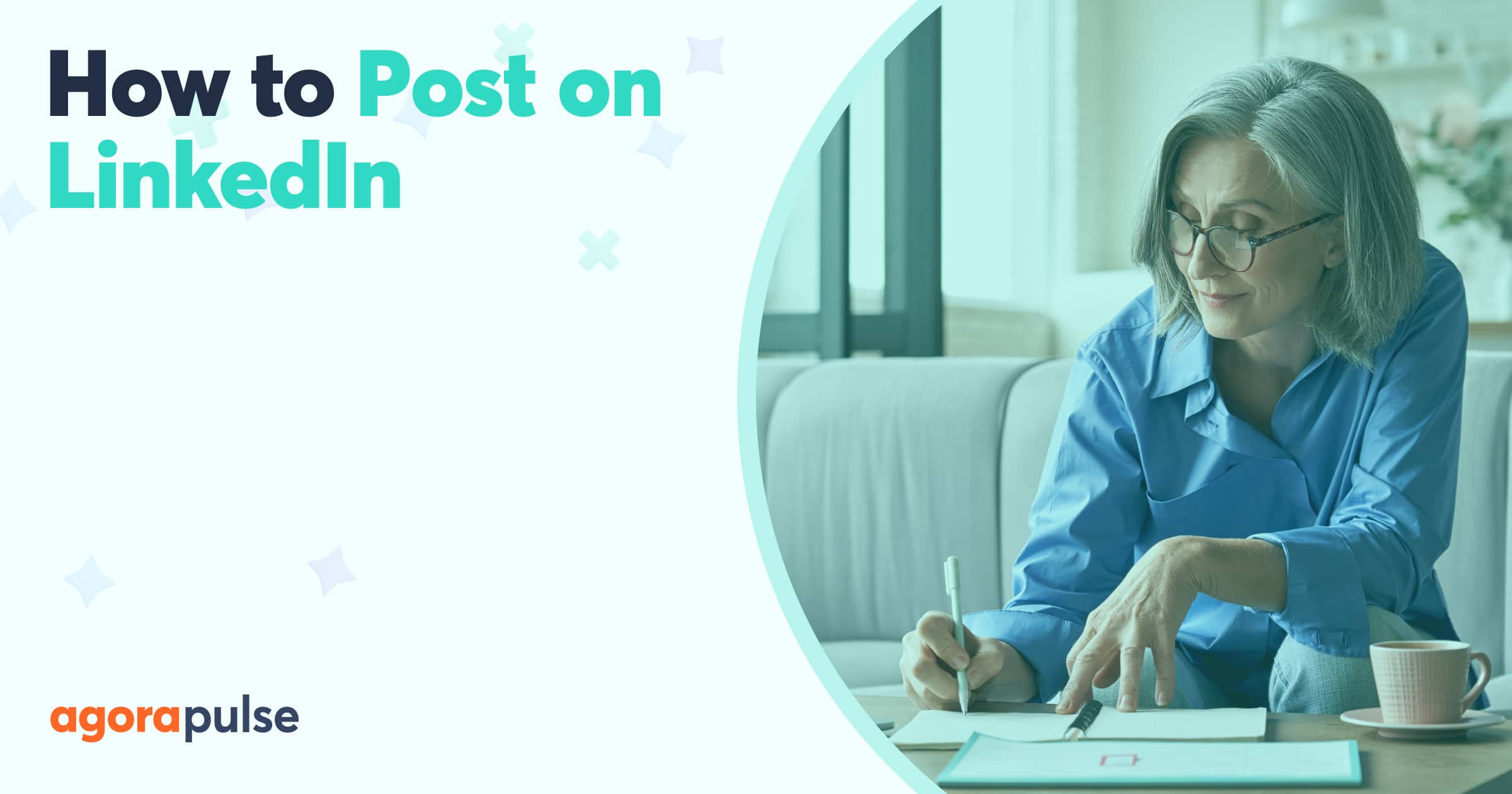 How to Post on LinkedIn: A Step-by-Step Guide | Agorapulse