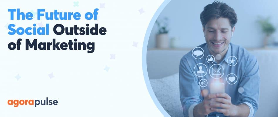 Social Outside of Marketing: What Else Can You Use Social for?