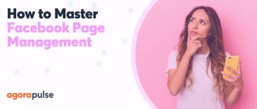 Facebook Page Management: How Manage Facebook Pages Better