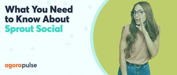 Sprout Social: What You Really Need to Know About It