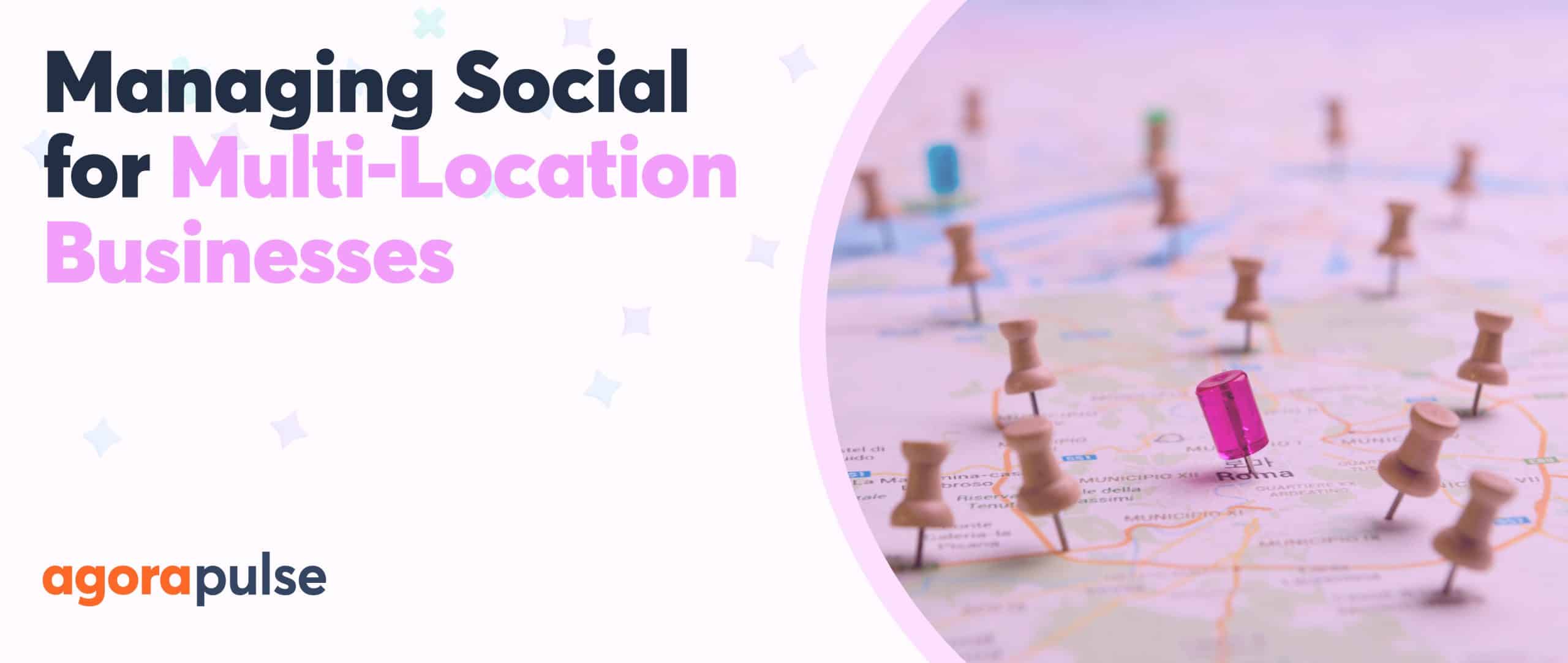 How to Manage Social Media for Multi-Location Businesses