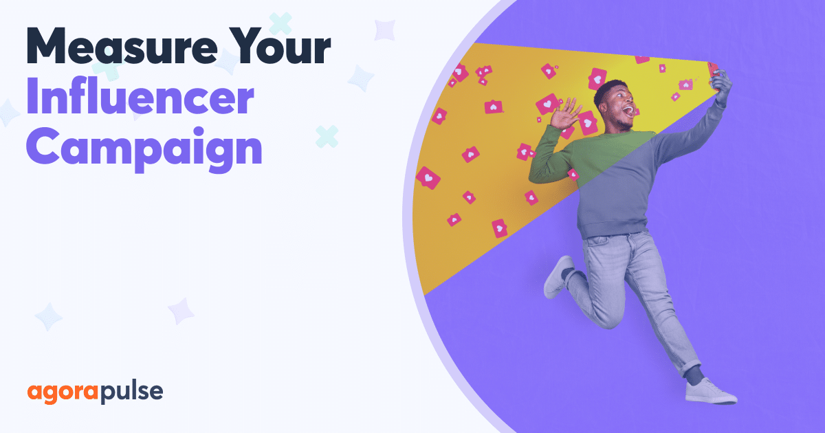 How to Manage and Measure Influencer Campaigns