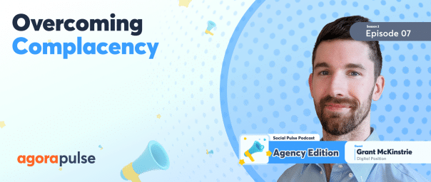 How to Overcome Complacency in Your Agency