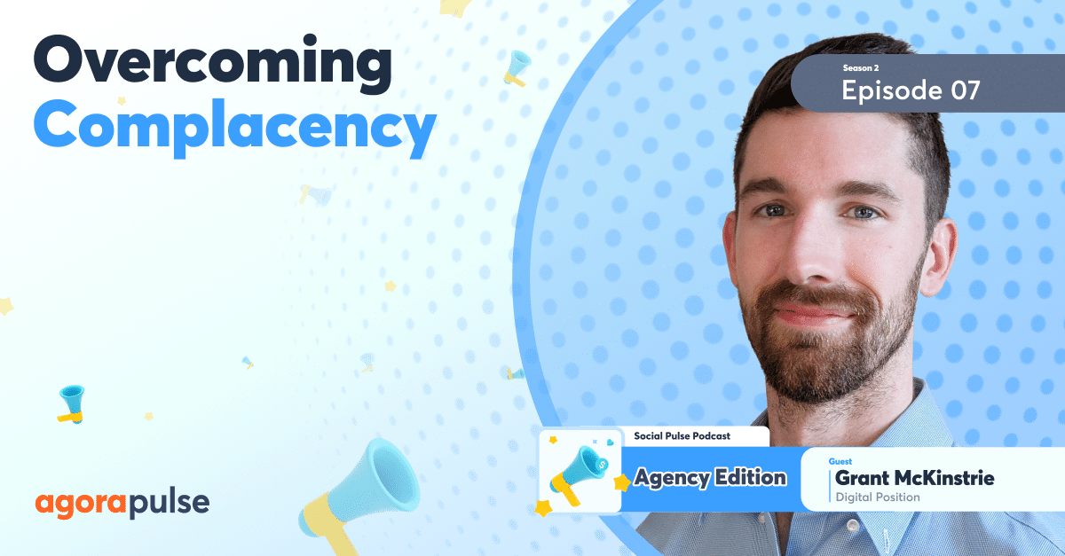 How to Overcome Complacency in Your Agency