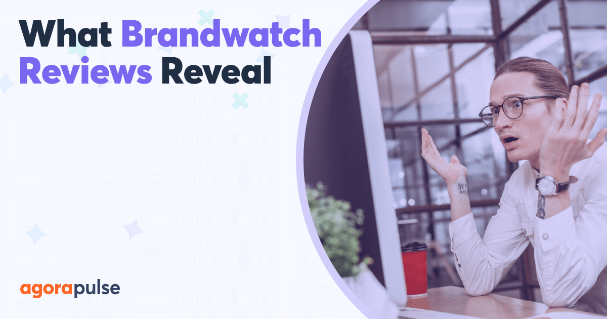What 1,000+ Brandwatch Reviews Reveal About Its Pros and Cons