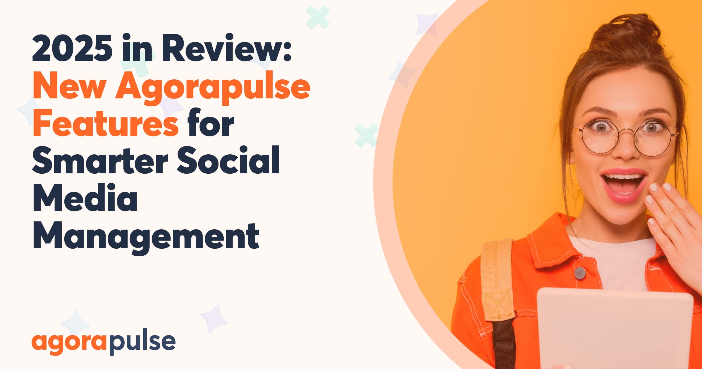 2025 in Review: New Agorapulse Features for Smarter Social Media