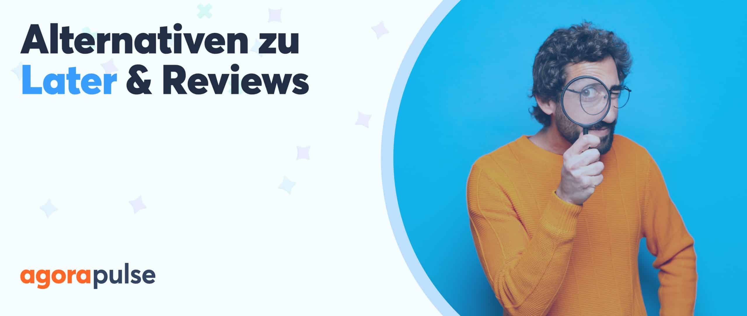 Later Reviews im Praxis-Check | Agorapulse