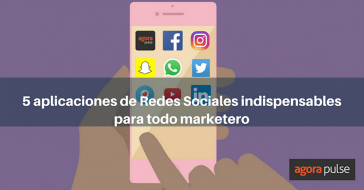 5 aplicaciones de Redes Sociales indispensables | Agorapulse