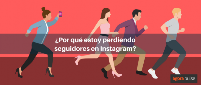 ¿Por qué estoy perdiendo seguidores en Instagram? | Agorapulse