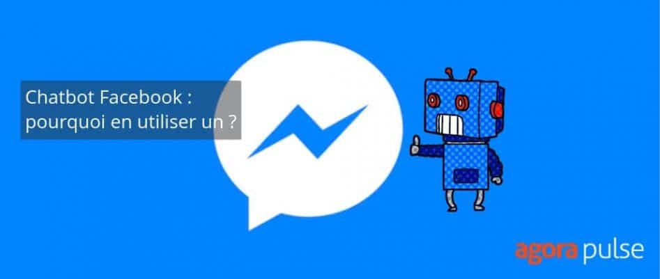Chatbots : devez-vous les utiliser sur vos réseaux sociaux ? | Agorapulse
