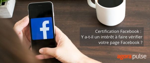 Certification Facebook : quel intérêt pour votre page Facebook