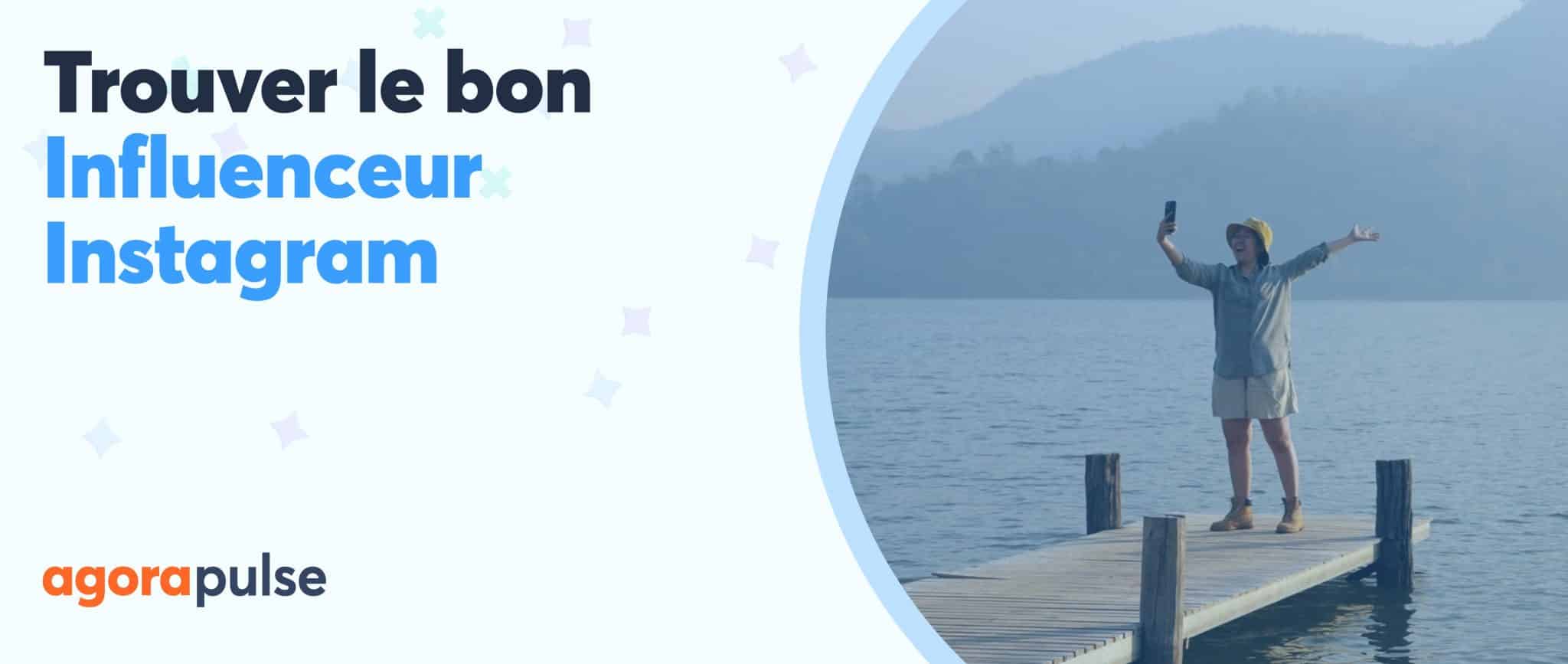 Influenceur Instagram : 5 conseils pour trouver le bon influenceur pour ...