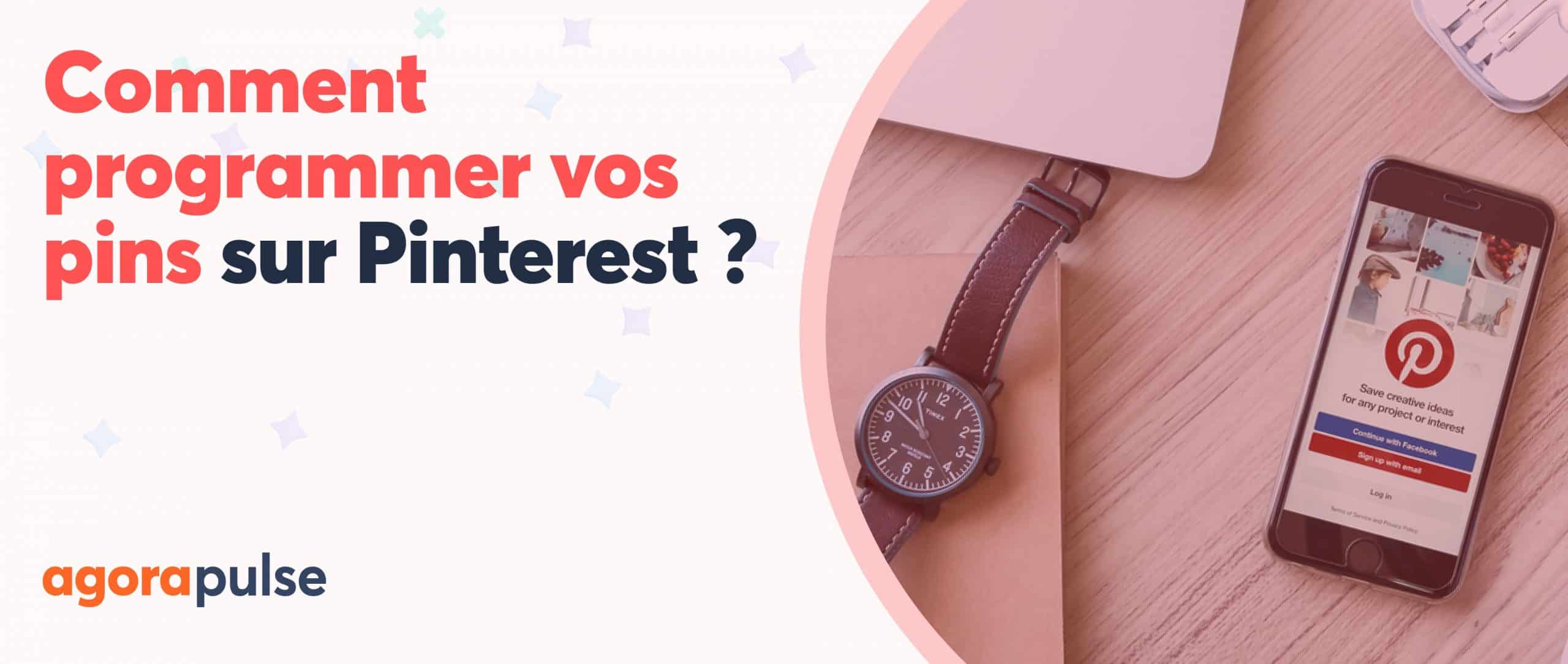 Comment programmer ses pins sur Pinterest ? | Agorapulse