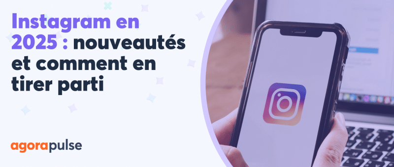 Comment fonctionne l’algorithme Instagram en 2025 (et comment l ...