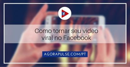 Como tornar seu vídeo viral no Facebook